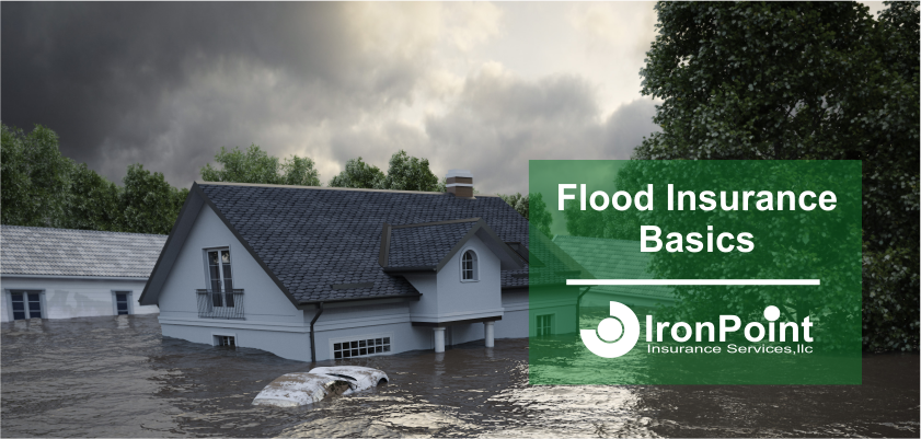 Flood Insurance Policy Basics | IronPoint Insurance Services, LLC