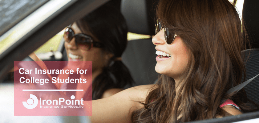 Car Insurance for College Students | IronPoint Insurance Services
